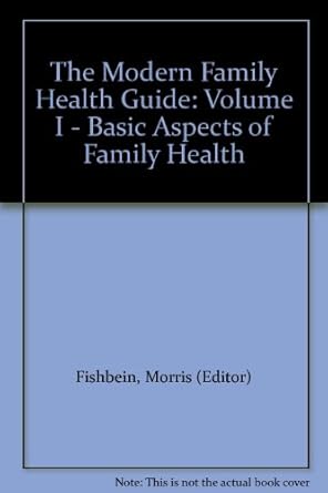 The Modern Family Health Guide: Volume I - Basic Aspects of Family ...