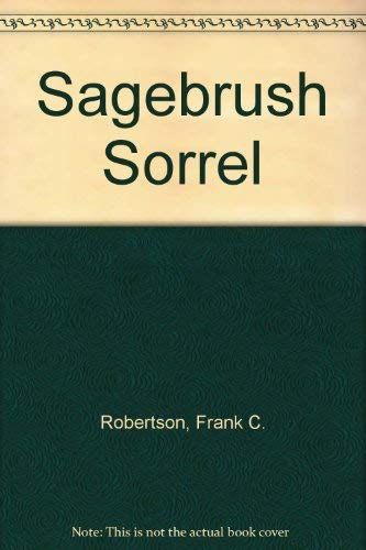 Sagebrush Sorrel: Robertson, Frank C.: 9789990311105: Amazon.com: Books