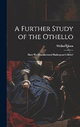 Amazon.com: A Further Study of the Othello: Have We Misunderstood ...