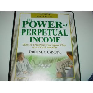The Power of Perpetual Income, How to Transform your spare time into a ...