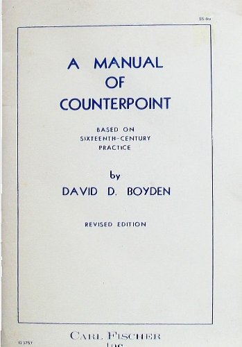 A Manual of Counterpoint Based on Sixteenth-Century Practice : Boyden ...