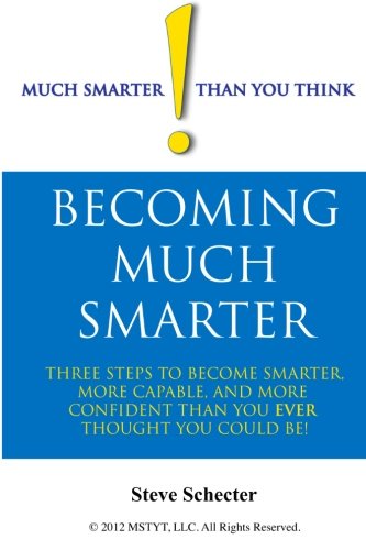 Becoming Much Smarter: Schecter, Steven: 9781523318346: Amazon.com: Books