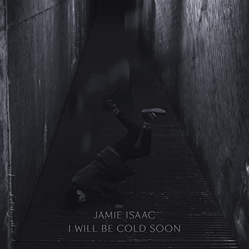 Amazon.com: I Will Be Cold Soon : Jamie Isaac: Digital Music