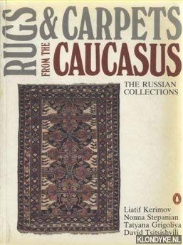 Rugs & Carpets from the Caucasus : the Russian Collections: Kerimov, L ...
