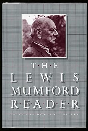 The Lewis Mumford Reader: Mumford, Lewis: 9780394555263: Amazon.com: Books