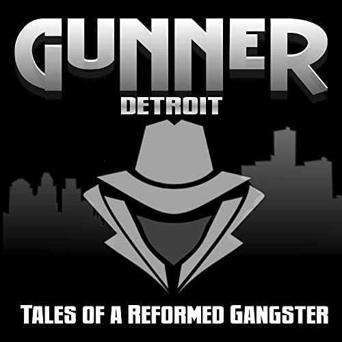 Amazon.com: Gunner Detroit: Tales of a Reformed Gangster : Gunner Alan ...