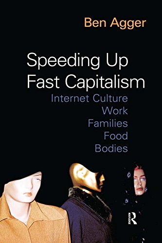 Speeding Up Fast Capitalism: Cultures, Jobs, Families, Schools, Bodies ...