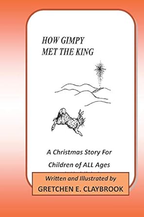 How Gimpy Met The King: Claybrook, Gretchen E., Falls, Fabian D ...