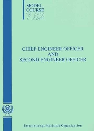 Chief and Second Engineer Officer (Motor Ships), (Model Course 7.02 ...