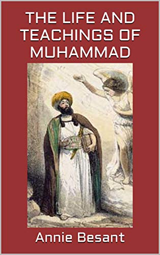 The Life and Teachings of Muhammad - Kindle edition by Besant, Annie. Religion & Spirituality ...