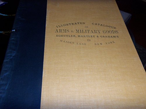 Illustrated Catalogue of Arms & Military Goods: Containing Regulations ...