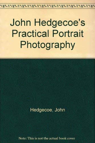 John Hedgecoe's Practical Portrait Photography: Hedgecoe, John ...