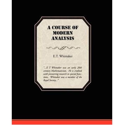 [( A Course of Modern Analysis )] [by: E.T. Whittaker] [Jun-2009 ...