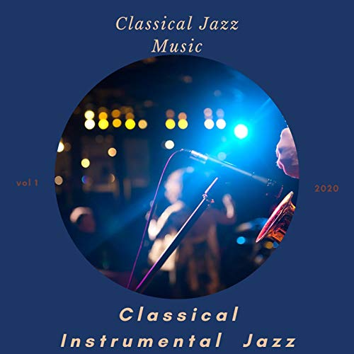 Amazon.com: Classical Jazz Music : Classical Instrumental Jazz: Digital ...