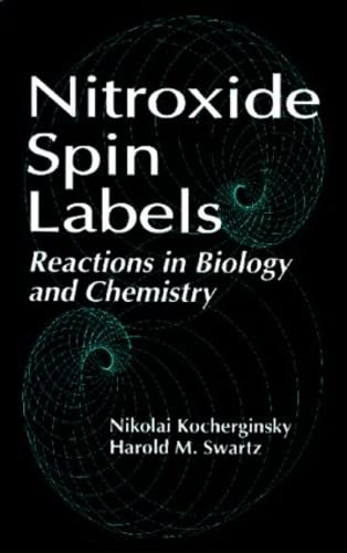 Buy Nitroxide Spin Labels: Reactions in Biology and Chemistry Book ...