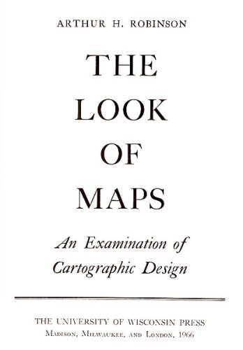 The Look of Maps - An Examination of Cartographic Design by Arthur ...