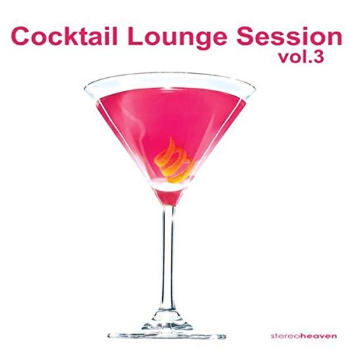 Amazon.com: Cocktail Lounge Session Vol.3 : Various artists: Digital Music