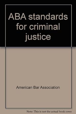 ABA standards for criminal justice : American Bar Association: Amazon ...