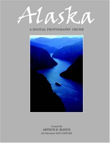Amazon.co.jp: Alaska Photo Book: A Digital Photography Cruise : Bleich ...