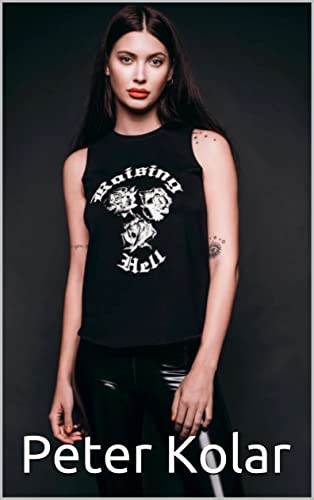 Amazon.com: Raising Hell eBook : Kolar, Peter: Kindle Store