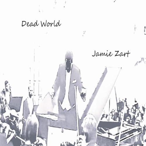 Écouter Dead World par Jamie Zart sur Amazon Music Unlimited