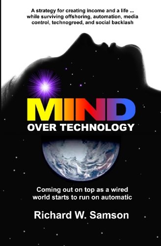 Mind Over Technology: Coming Out On Top As A Wired World Starts To Run ...