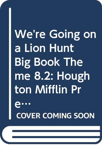 We're Going on a Lion Hunt Big Book Theme 8.2: Houghton Mifflin Pre-k ...