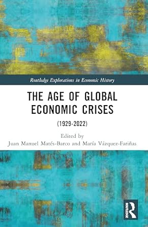 The Age of Global Economic Crises (Routledge Explorations in Economic ...