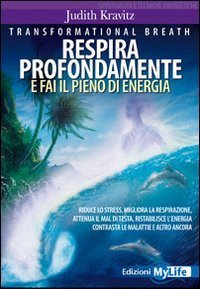 Transformational breath. Respira profondamente e fai il pieno di ...