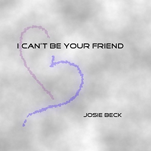 I Can't Be Your Friend by Josie Beck on Amazon Music - Amazon.com