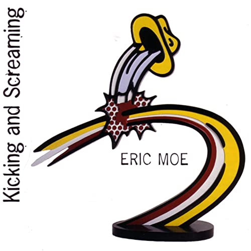 Play Kicking and Screaming by Eric Moe on Amazon Music