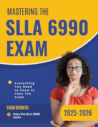 Mastering the SLLA 6990 : Everything You Need to Know to Pass The Exam ...