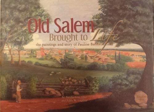 Old Salem Brought to Life: The Paintings and Story of Pauline Bahnson ...