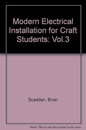 Modern Electrical Installation for Craft Students: Vol.3: Brian Scaddan ...