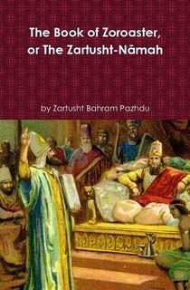The Book of Zoroaster, or The Zartusht-N_mah: Zartusht Bahram: Amazon ...