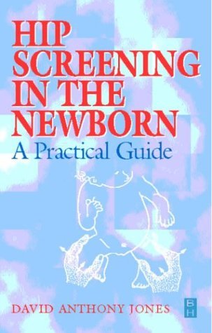 Hip Screening In The Newborn: A Practical Guide (Pb): Jones D. A ...