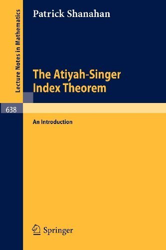 The Atiyah Singer Index Theorem An Introduction Lecture Notes In