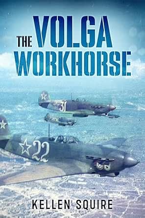 Amazon.com: The Volga Workhorse (Wings of War Book 4) eBook : Squire ...