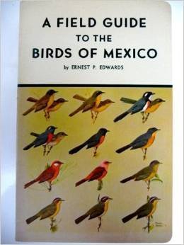 A Field Guide to the Birds of Mexico: Edwards, Ernest P.: Amazon.com: Books