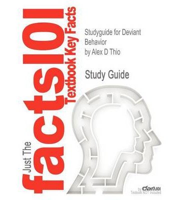 Studyguide for Deviant Behavior by Alex D Thio, ISBN 9780205205165 ...