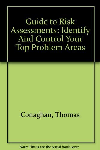 Guide to Risk Assessments: Identify And Control Your Top Problem Areas ...