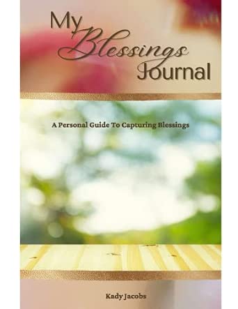 My Blessings Journal: A Personal Guide to Capturing Blessings: Jacobs ...