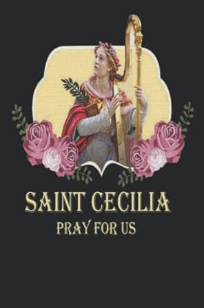 St Cecilia Patron Saint of Musicians Catholic Music notebook: Saint ...