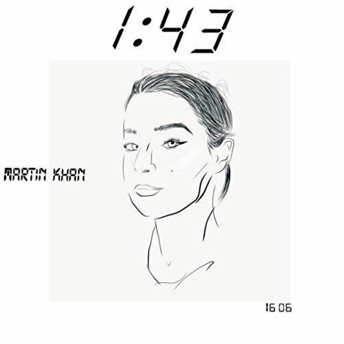 Amazon.com: 1:43 [Explicit] : Martin Khan: Digital Music