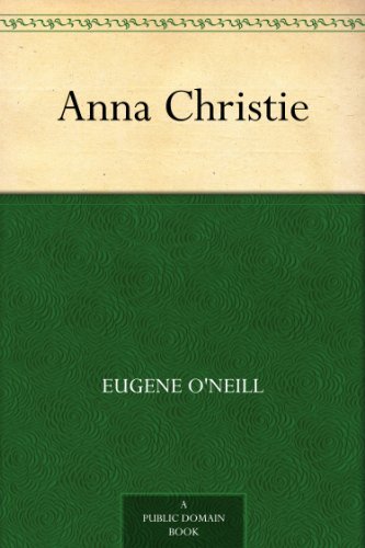 Anna Christie - Kindle edition by O'Neill, Eugene. Reference Kindle ...