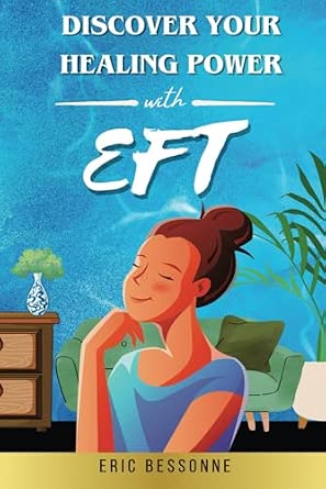 Discover your Healing Power with EFT : Bessonne, Eric: Amazon.com.mx ...