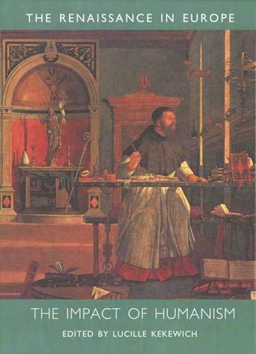 The Impact of Humanism: The Renaissance in Europe: A Cultural Enquiry ...