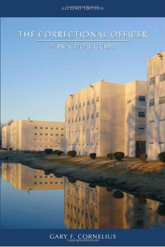 The Correctional Officer: A Practical Guide: Cornelius, Gary ...