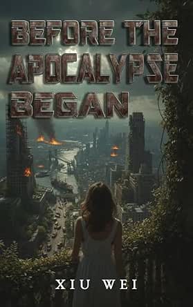 Amazon.com: Before the Apocalypse Began: A Story of Rebirth and ...