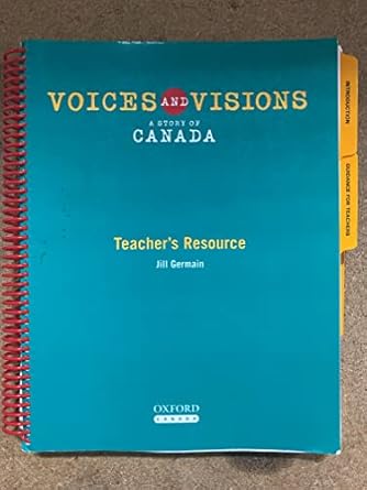 Voices and Visions: A Story of Canada: Teacher's Resource: Francis ...